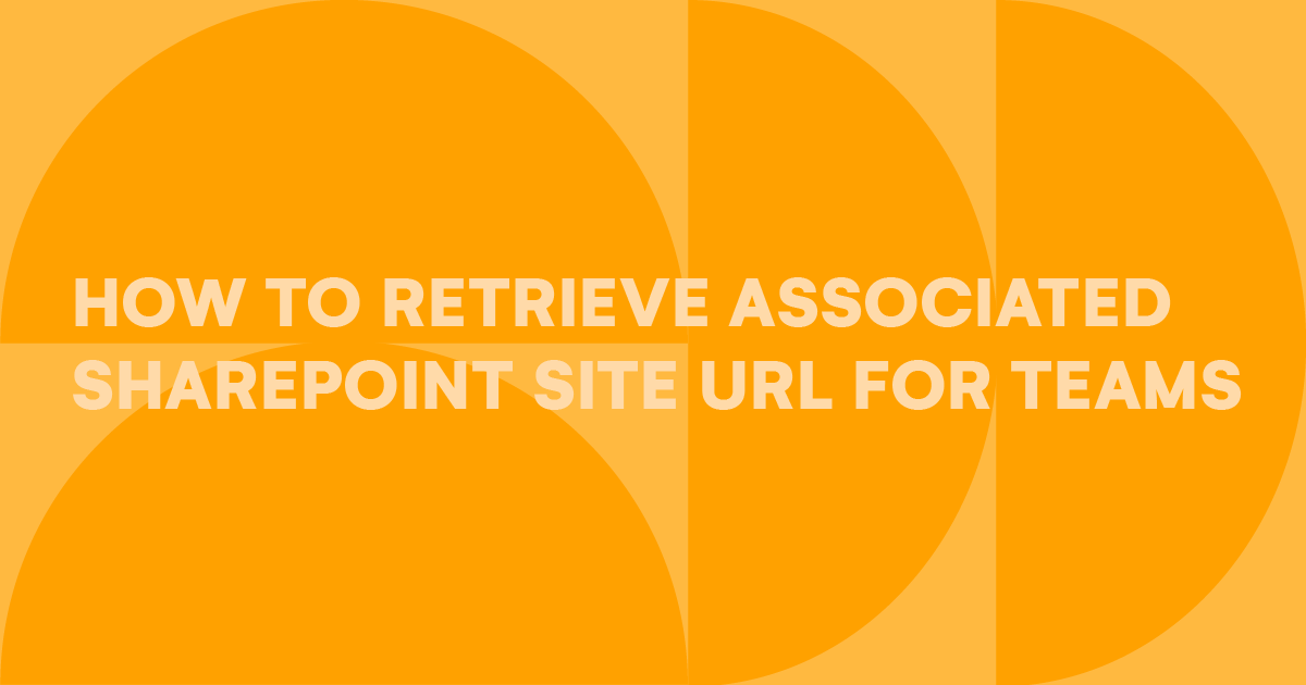 Retrieve Associated SharePoint Site URL for Microsoft Teams - Syskit