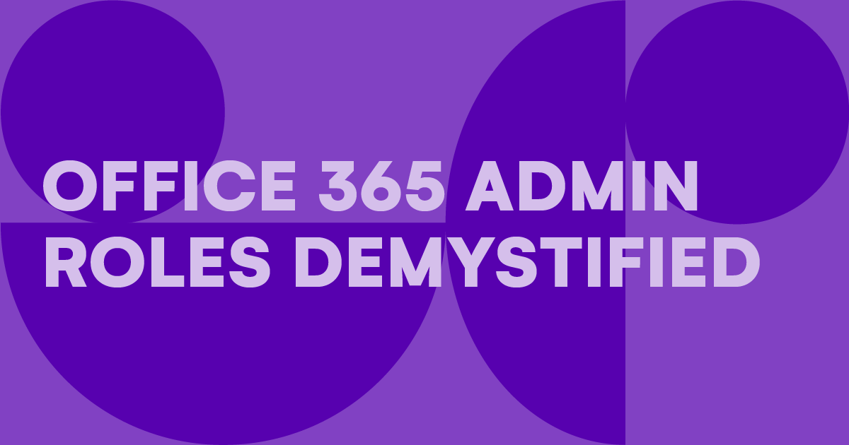 Office 365 Admin Roles Demystified - Syskit