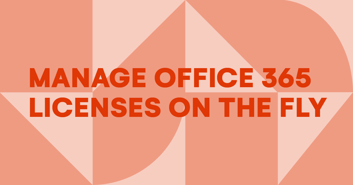 Office 365 Licenses Management - How to Do it Right? | Syskit