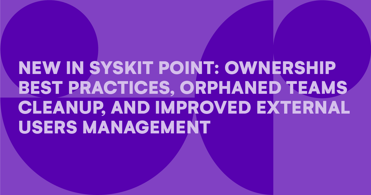 SysKit Point 19: Ownership Best Practices and Orphaned Teams Cleanup