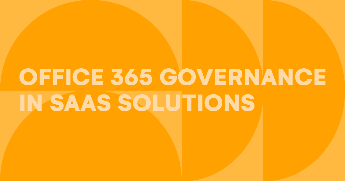 Taming M365 Governance And Reporting In Enterprise SaaS Solutions