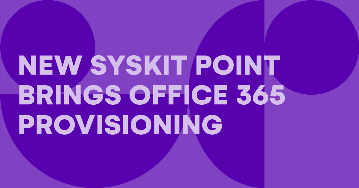 New SysKit Point Brings Office 365 Provisioning!