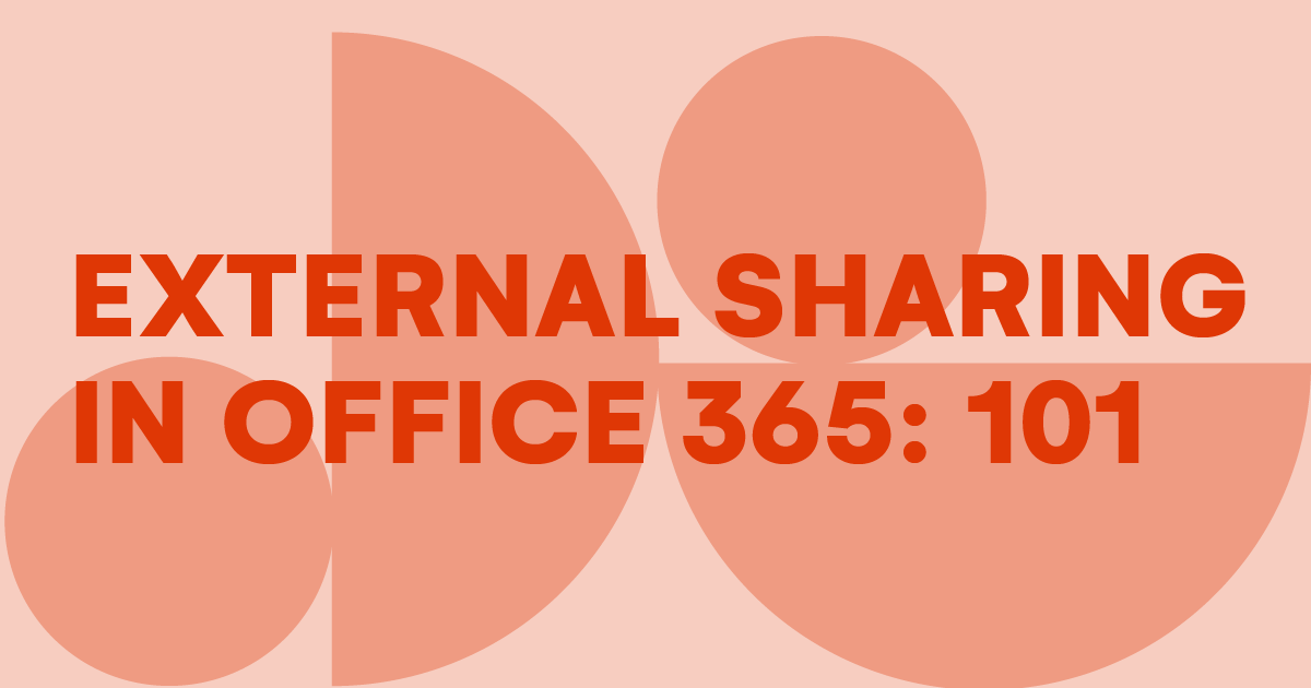 Office 365 External Sharing Explained