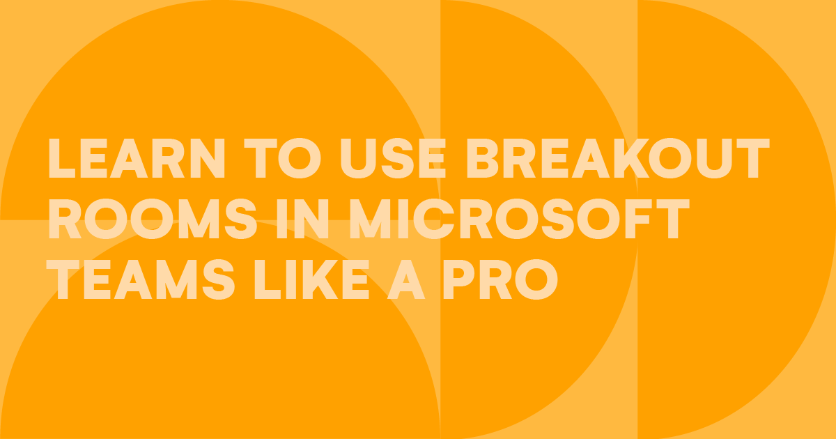 How to use breakout rooms in Microsoft Teams - Syskit