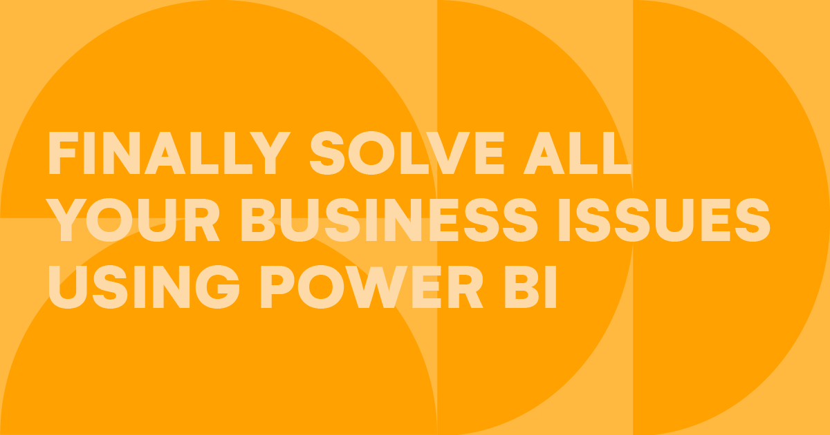 Business Problems You Can Solve With Power BI Data