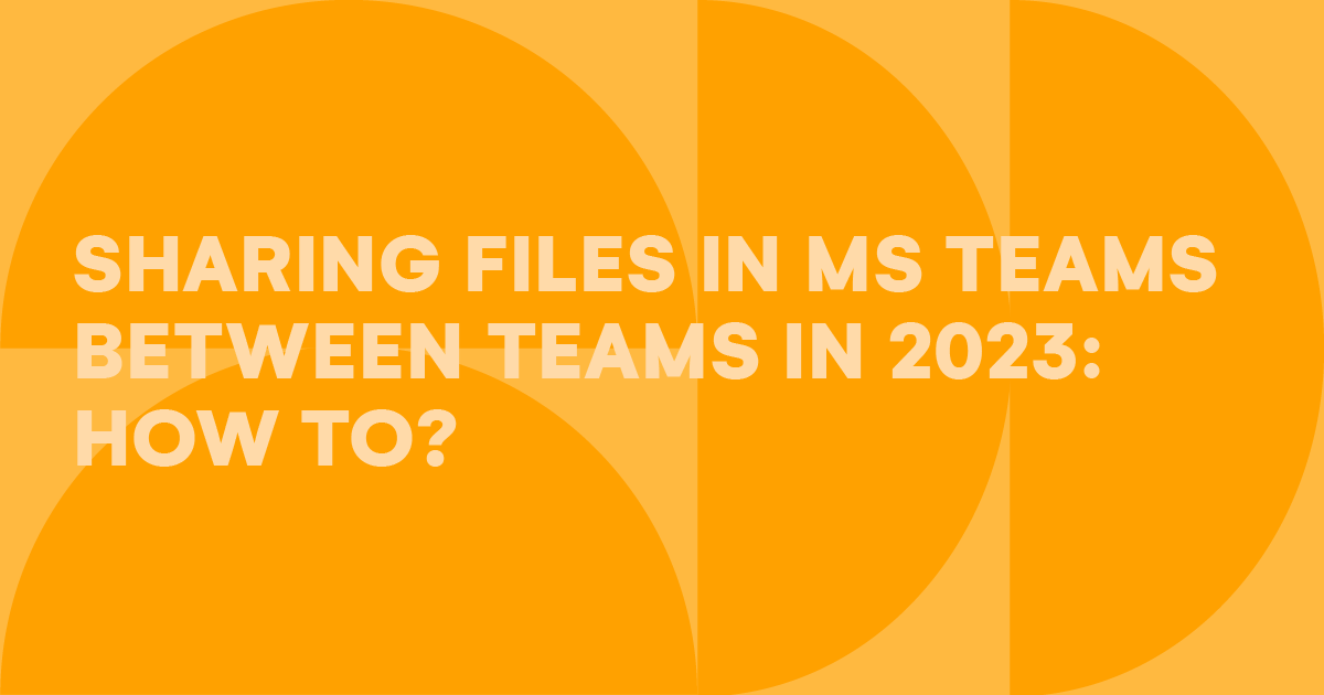 How to Share Files in Microsoft Teams - a 2025 Guide