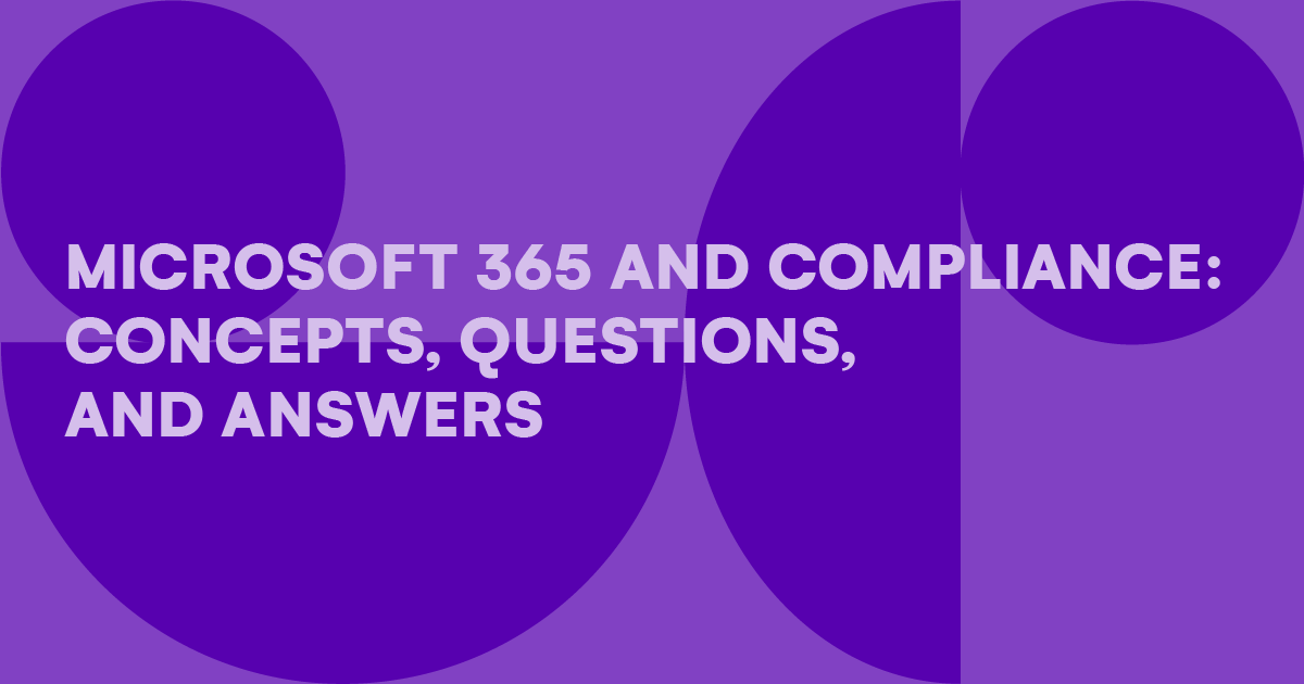 Microsoft 365 Compliance Guide