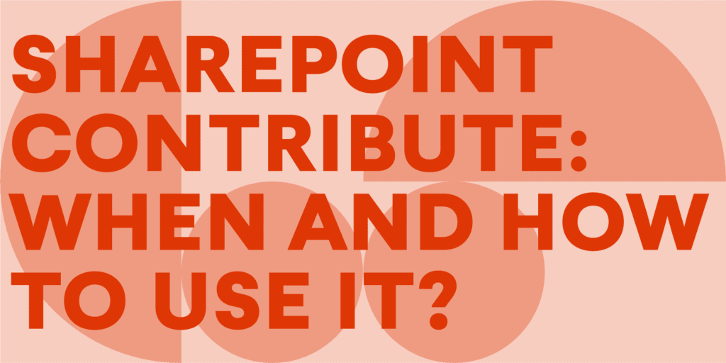 SharePoint Contribute: When And How To Use it?