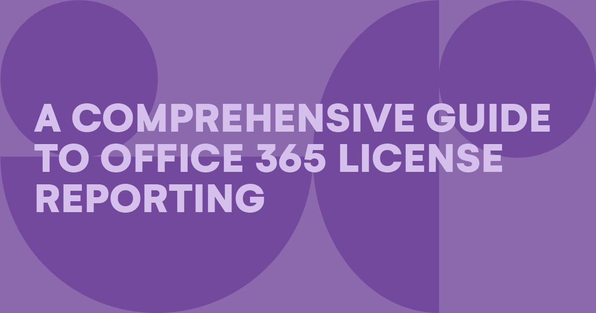 Office 365 License Reporting Guide