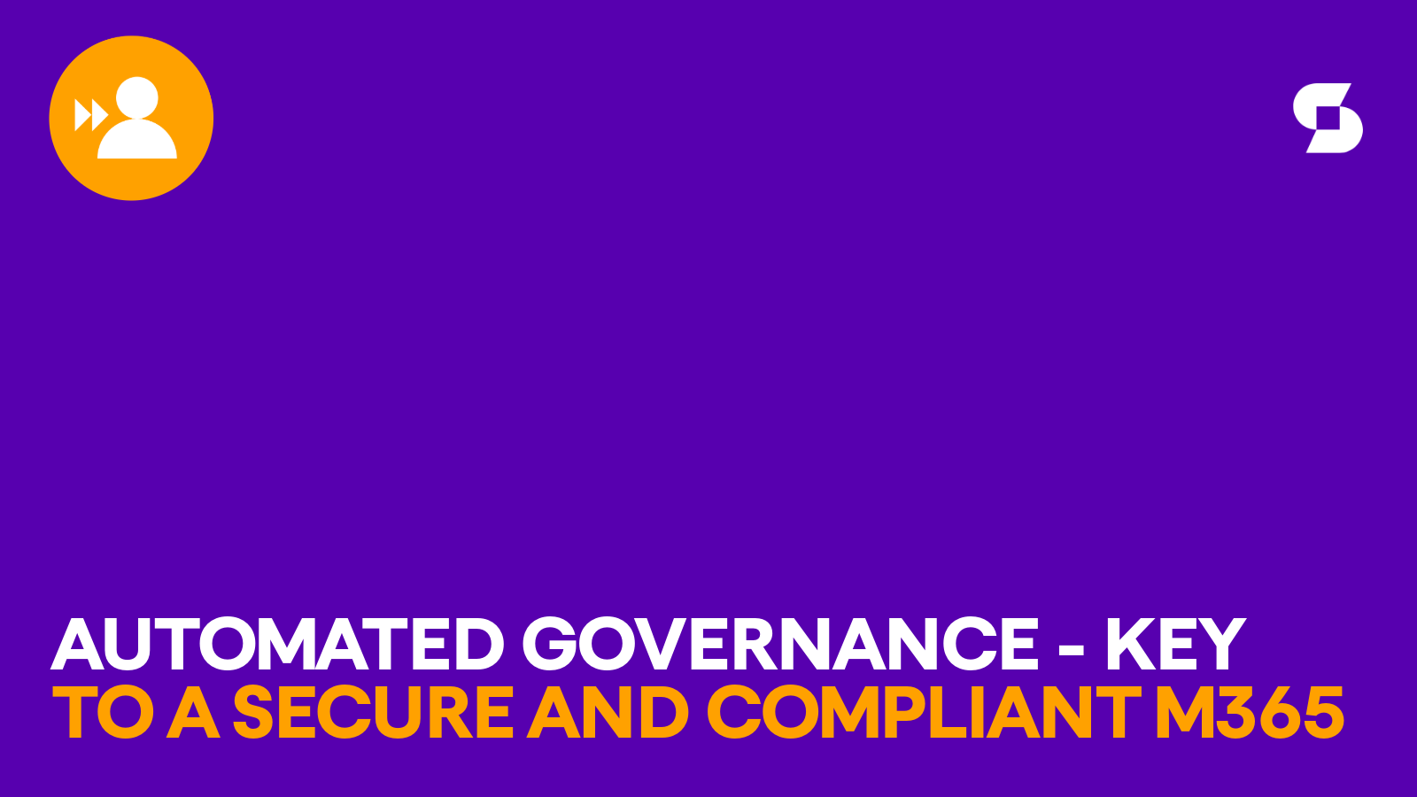 Automated governance - Key to a secure and compliant M365