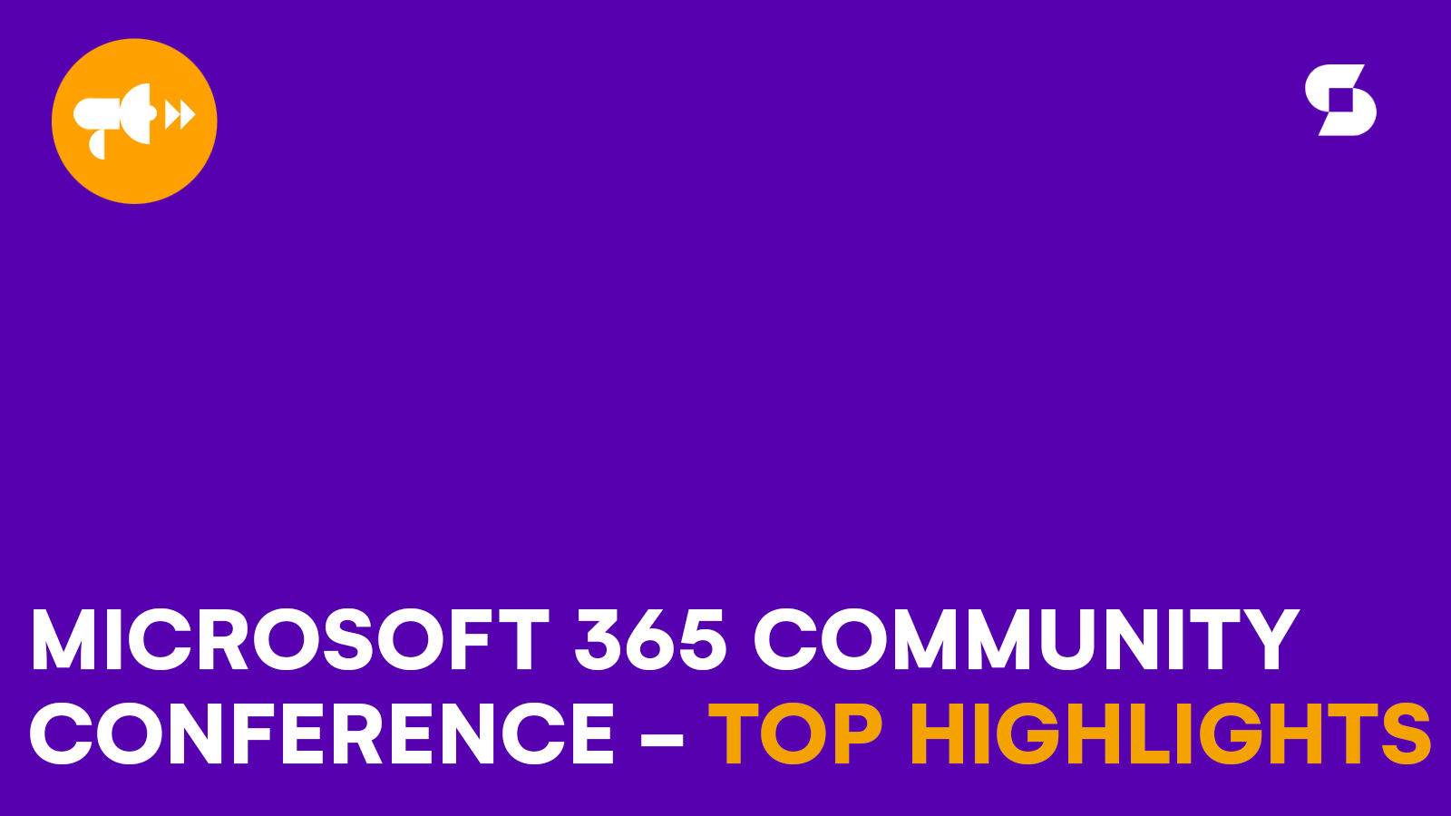 Microsoft 365 Community Conference- Top highlights IT admins