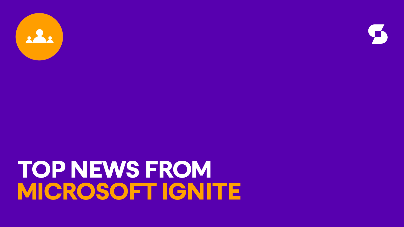 Top Announcements From Microsoft Ignite 2024 for M365 Admins