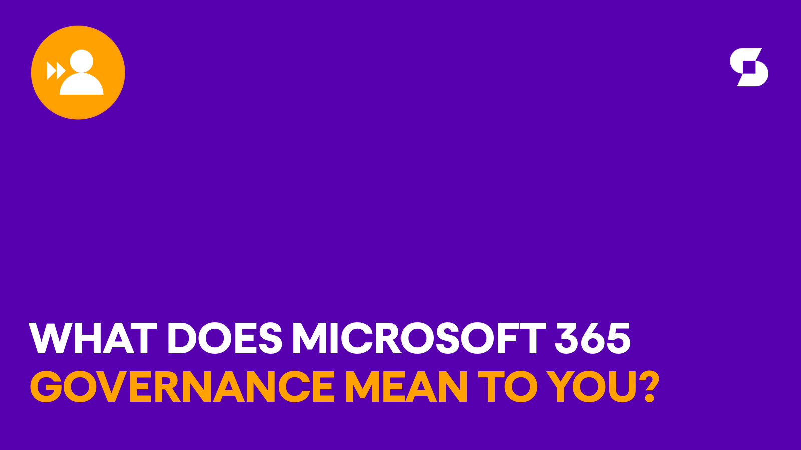 What Does Microsoft 365 Governance Mean To You?